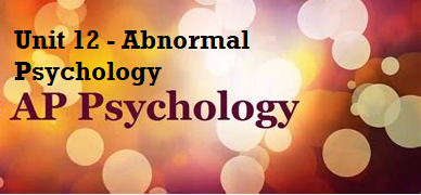 Unit 12 Abnormal Psychology - LearnSocialStudies